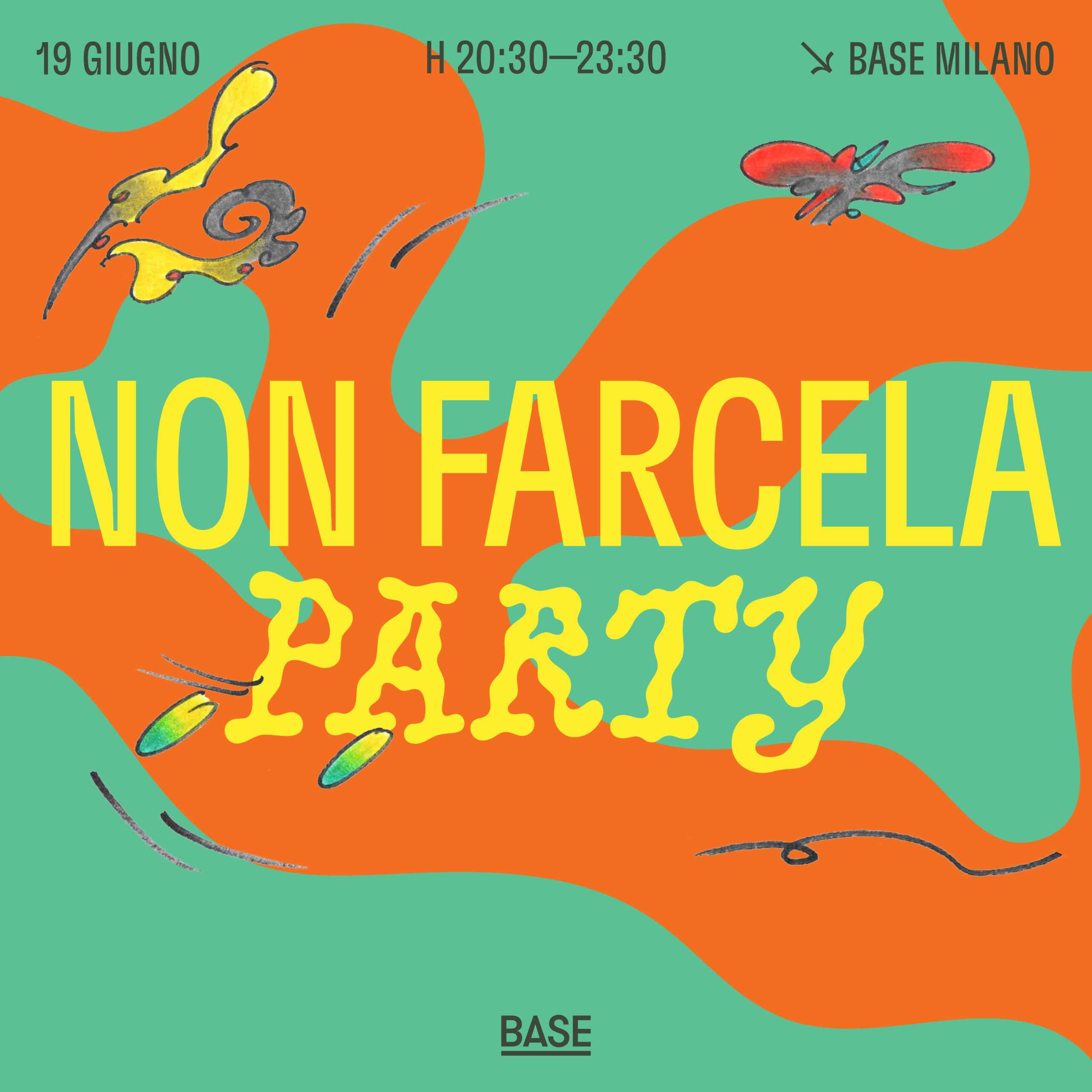 Non Farcela Party - BASE Milano