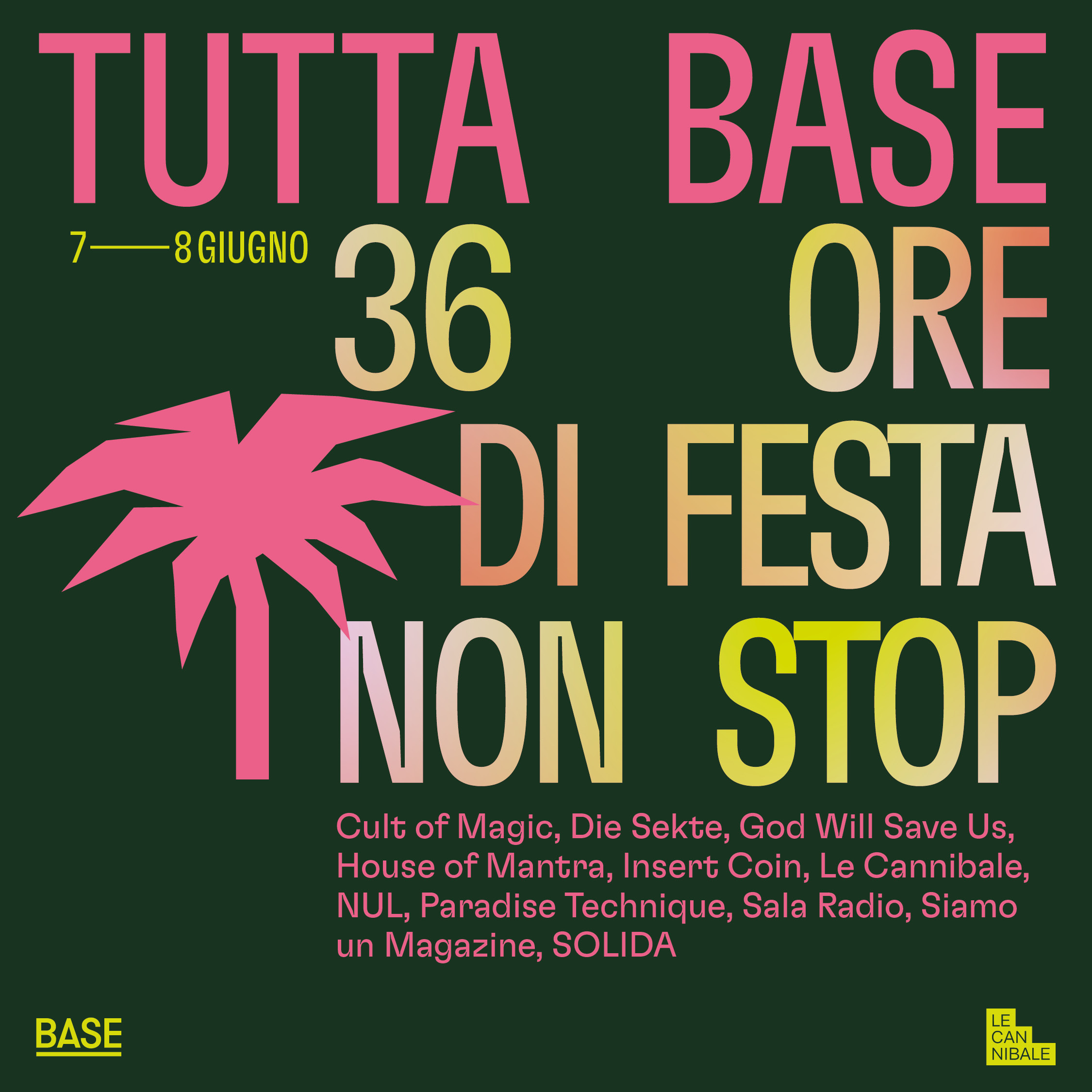 36 hours of non-stop partying by Le Cannibale - BASE Milano