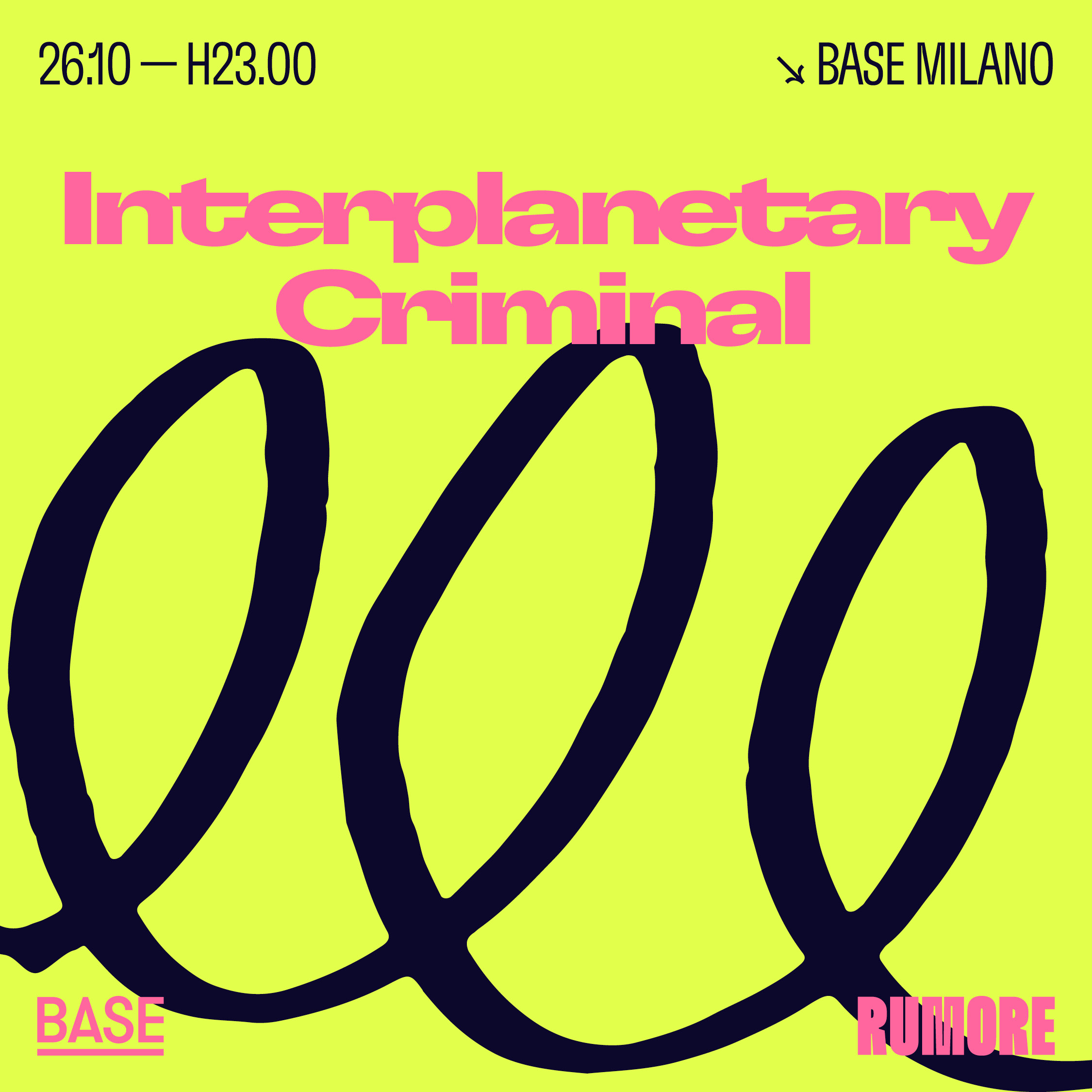 Interplanetary Criminal - BASE Milano