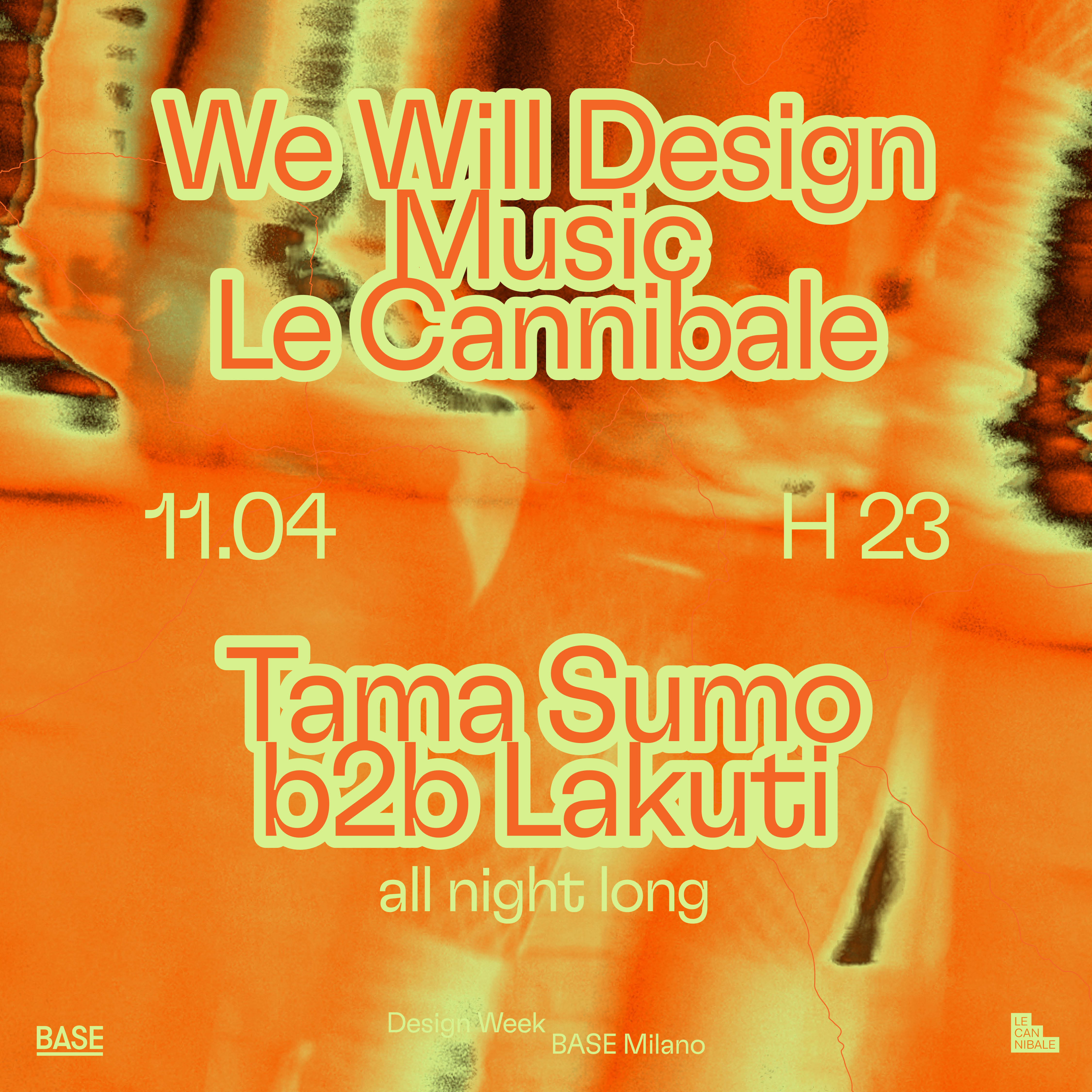 Le Cannibale presents: Tama Sumo b2b Lakuti (All Night Long) - BASE Milano
